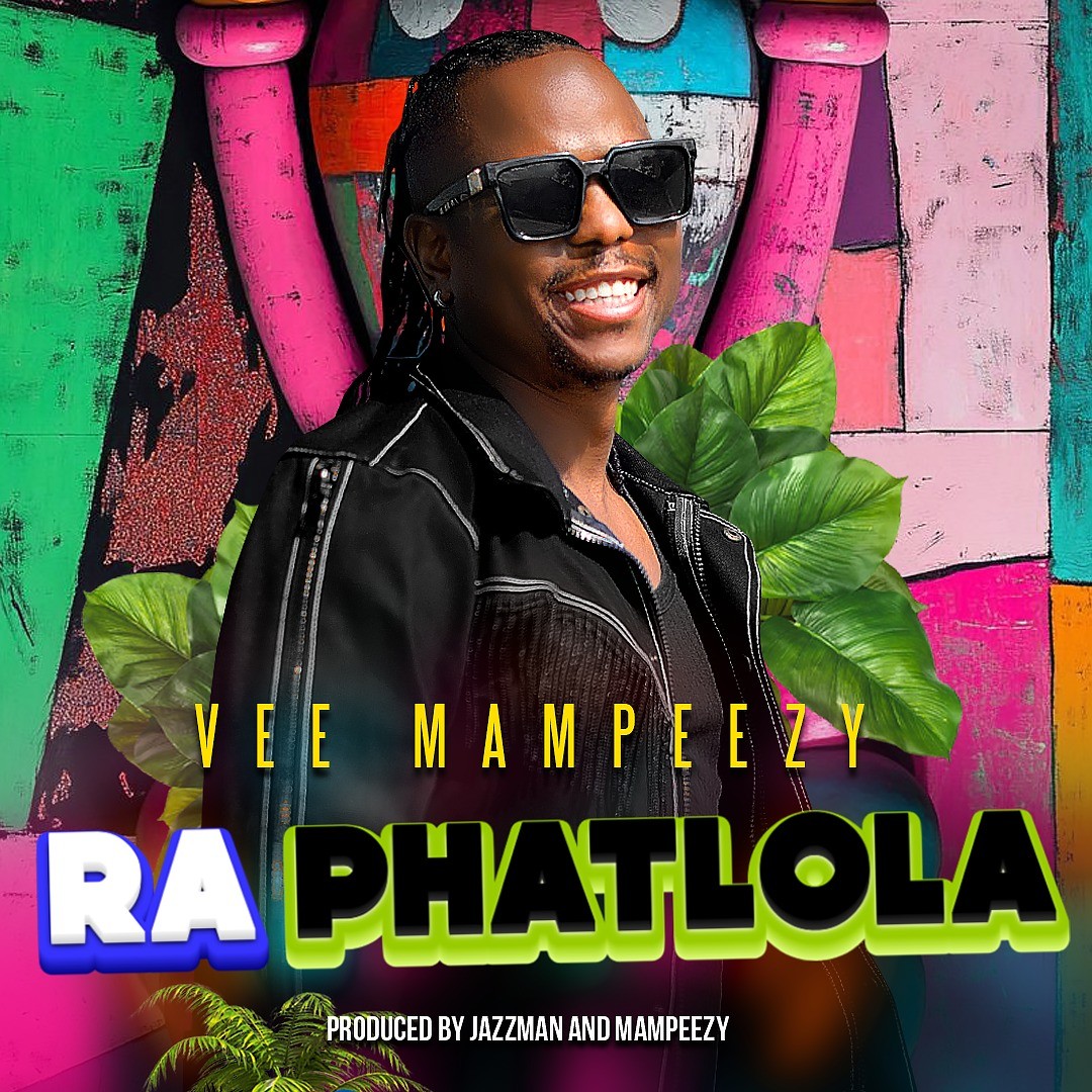 VEE MAMPEEZY - RA PHATLOLA (prod. by JAZZMAN _ MAMPEEZY).mp3 | Files.fm.